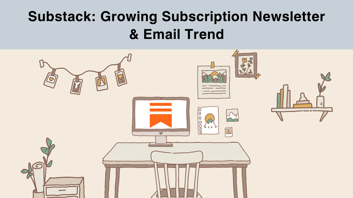 Substack: Growing Subscription Newsletter and Email Trend