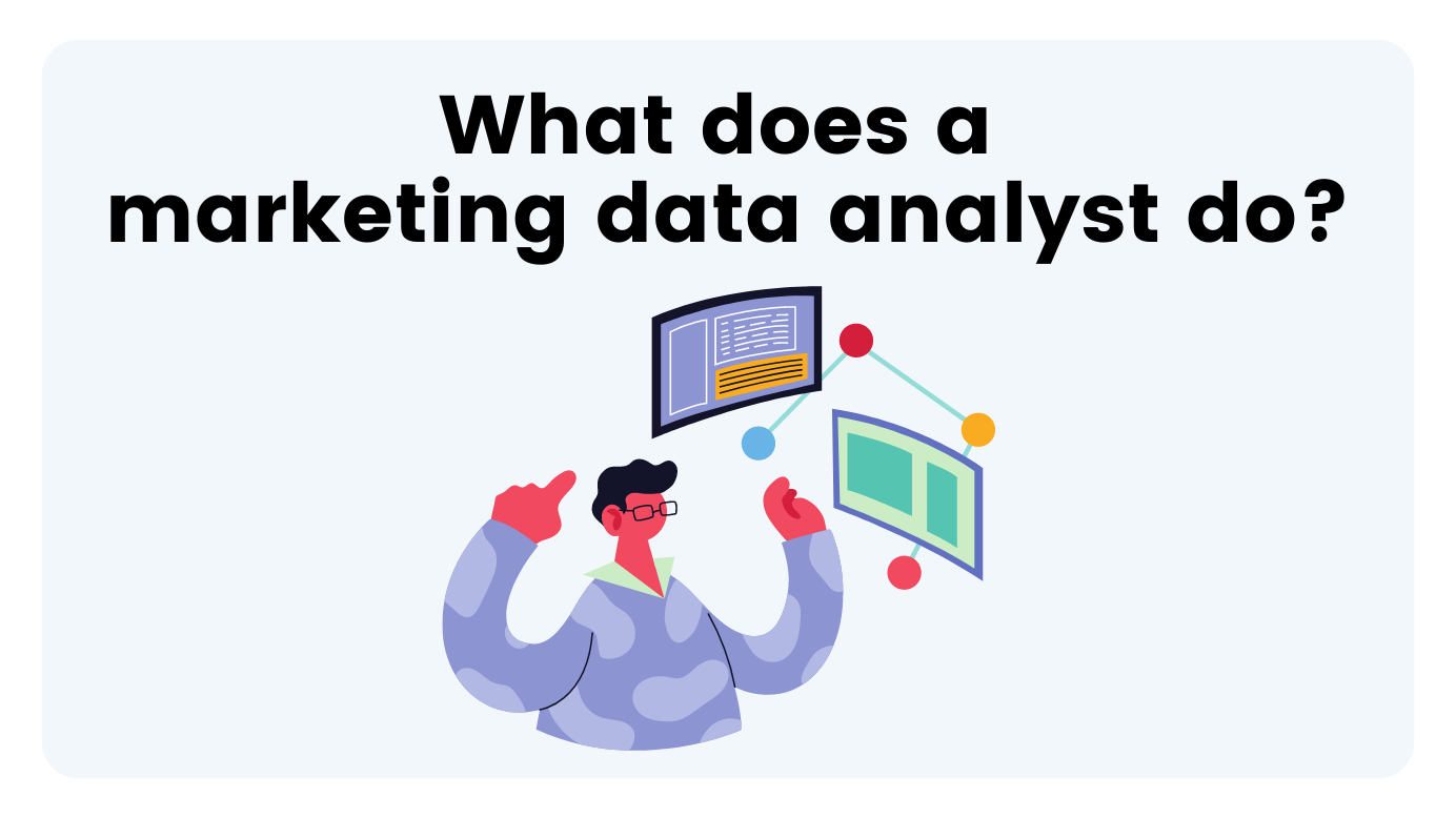What does a marketing data analyst do?